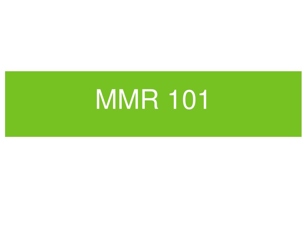 PPT - MMR 101 PowerPoint Presentation, free download - ID:3337625