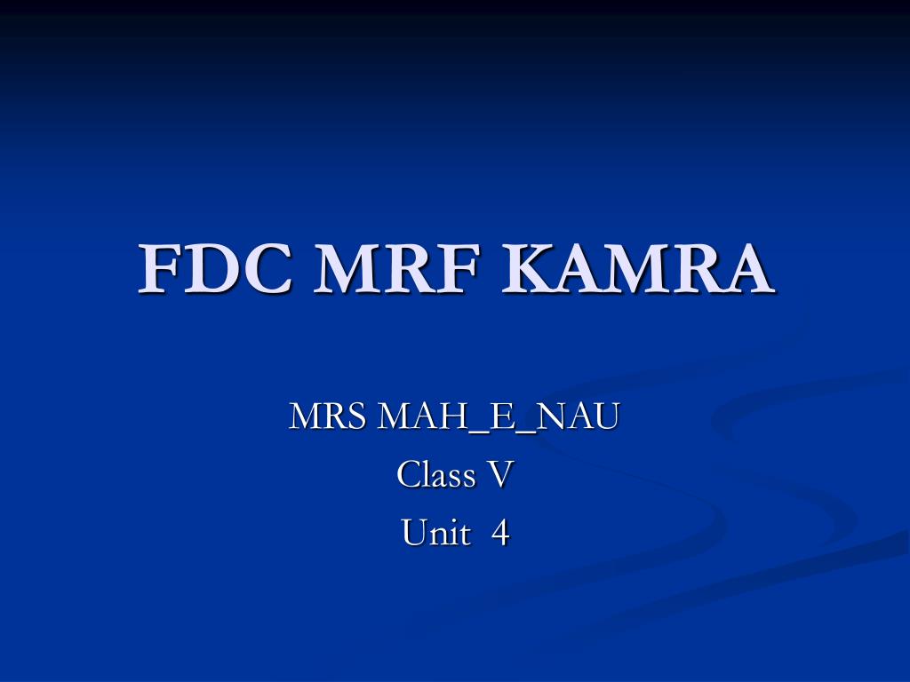 PPT - FDC MRF KAMRA PowerPoint Presentation, free download - ID:3339294