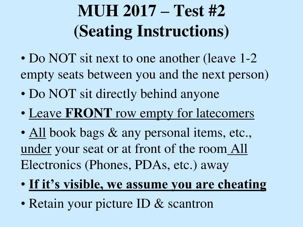 PPT - MUH 2017 – Test #2 (Seating Instructions) PowerPoint Presentation ...