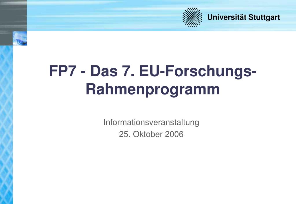 PPT - FP7 - Das 7. EU-Forschungs-Rahmenprogramm PowerPoint Presentation ...