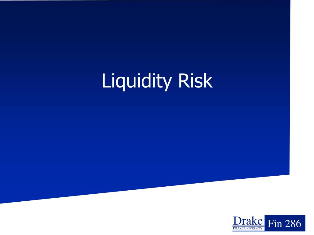 PPT - Liquidity Risk PowerPoint Presentation, free download - ID:3342336