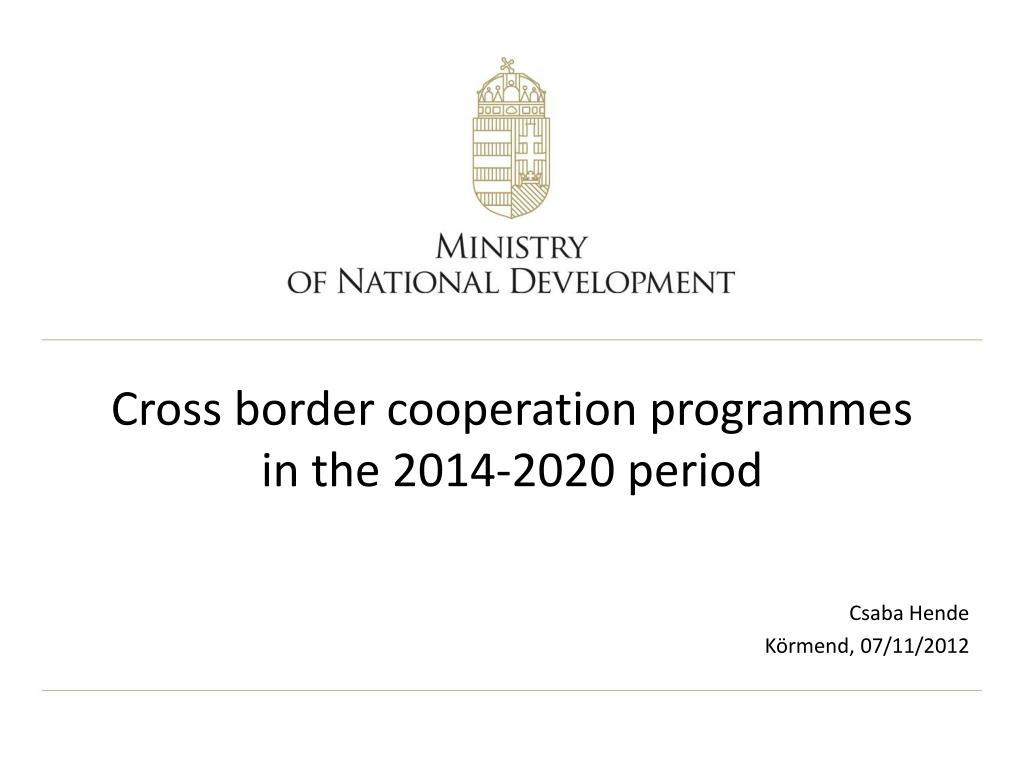 PPT - Cross border cooperation programmes in the 2014-2020 period ...