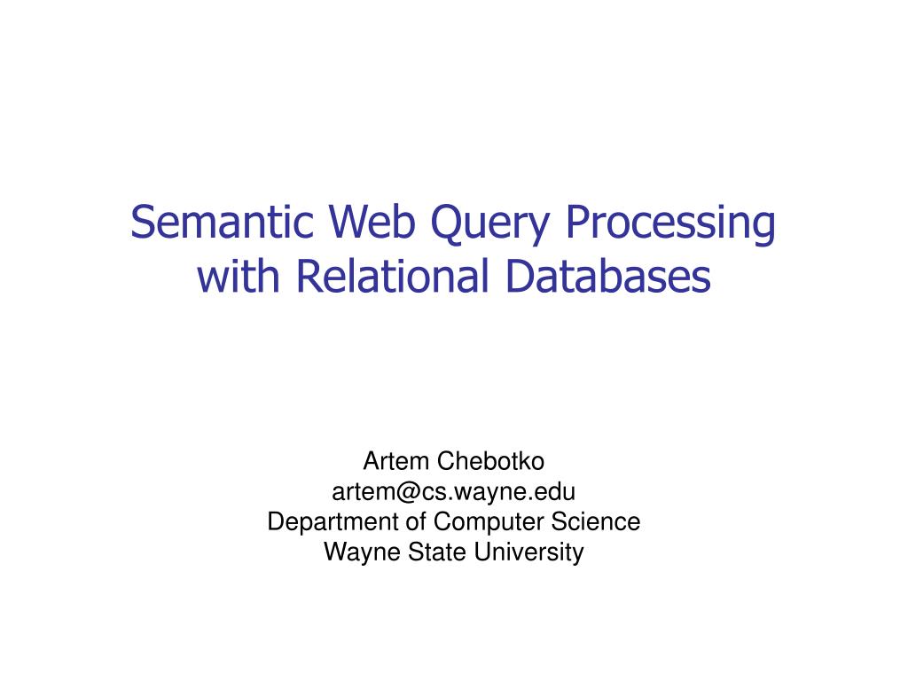 PPT - Semantic Web Query Processing with Relational Databases PowerPoint Presentation - ID:3344205