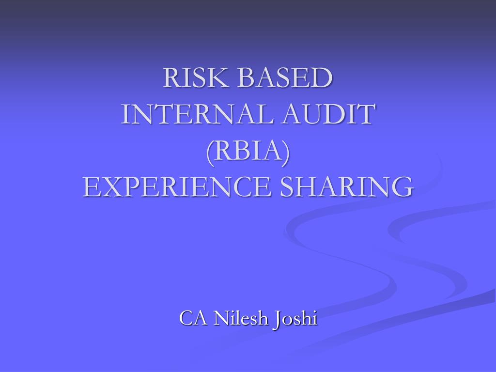 PPT - RISK BASED INTERNAL AUDIT (RBIA) EXPERIENCE SHARING PowerPoint ...