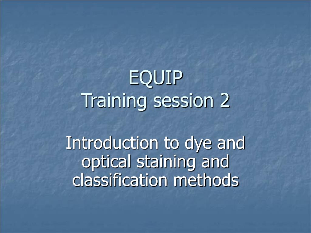PPT - EQUIP Training session 2 PowerPoint Presentation, free download ...
