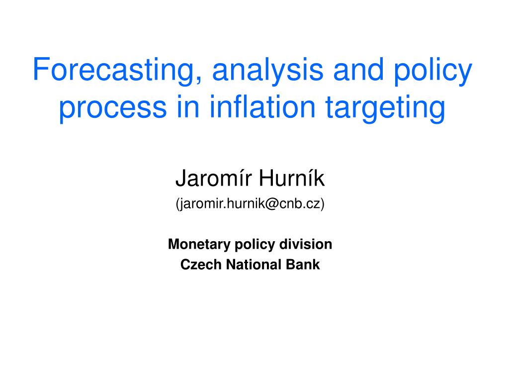 PPT - Forecasting, analysis and policy process in inflation targeting ...