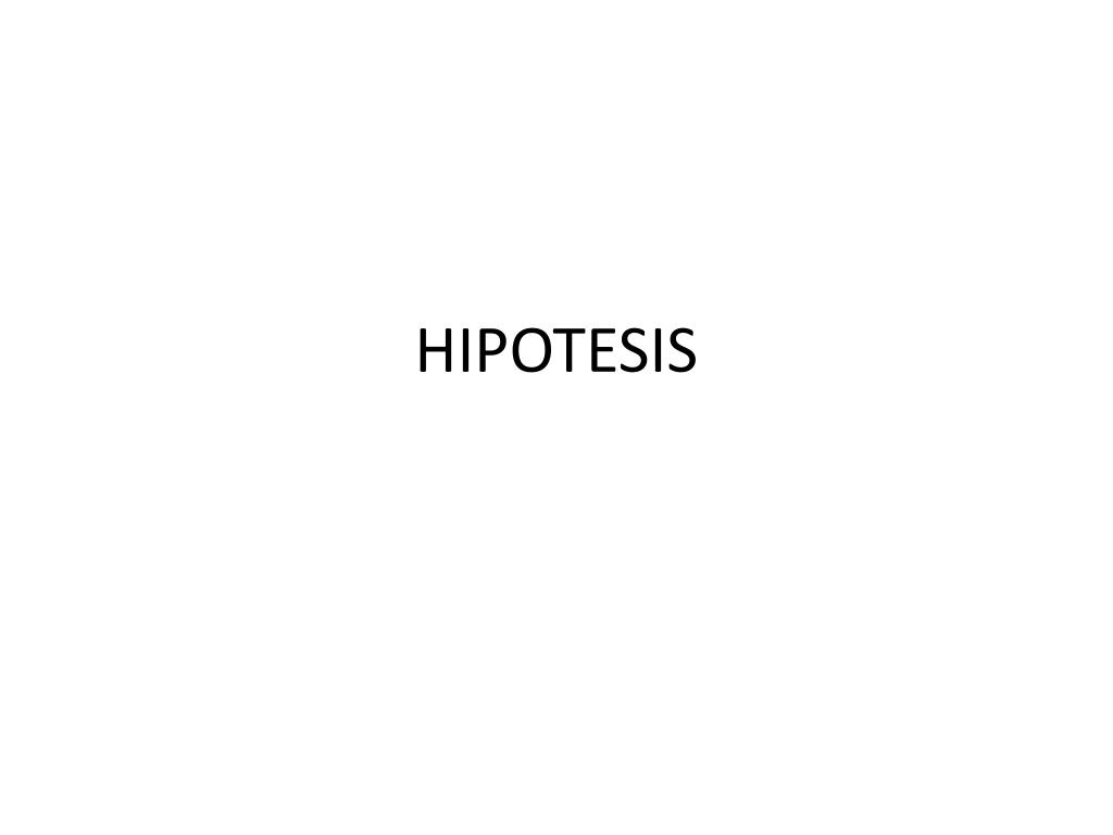 PPT - HIPOTESIS PowerPoint Presentation, free download - ID:3346134