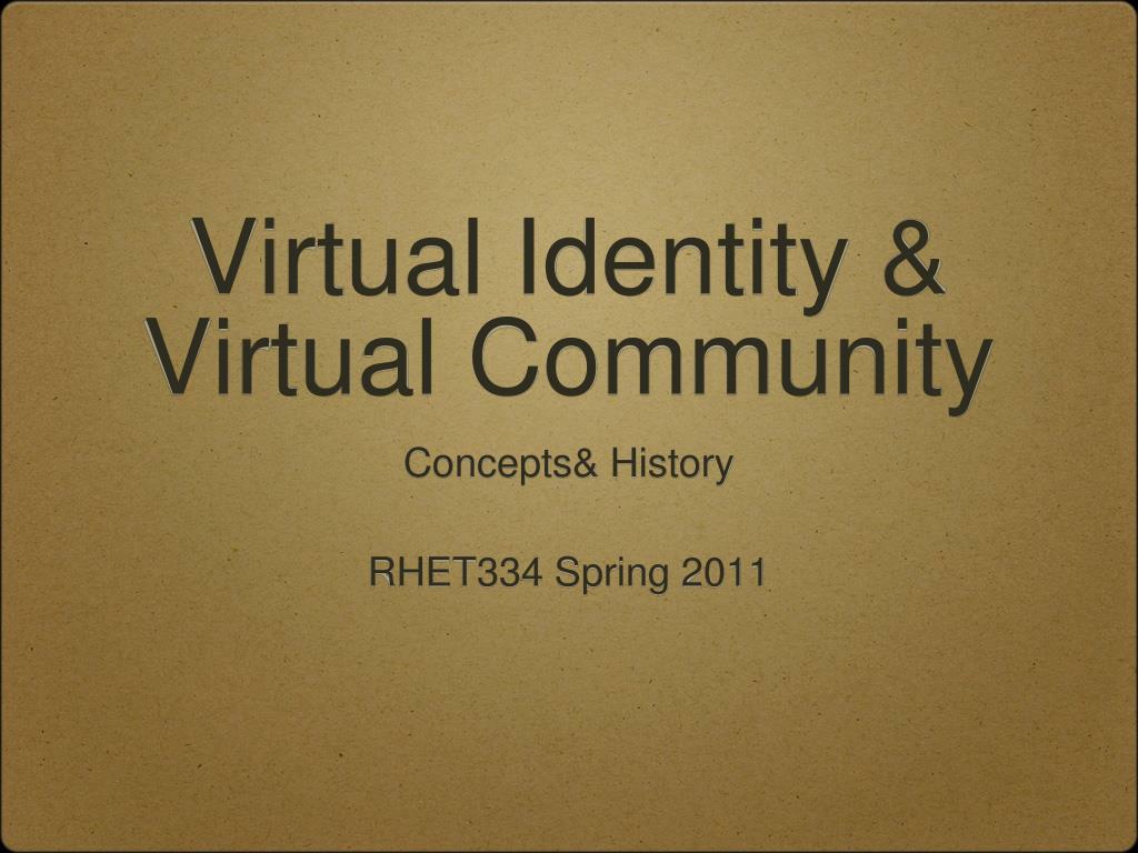 PPT - Virtual Identity & Virtual Community PowerPoint Presentation - ID ...