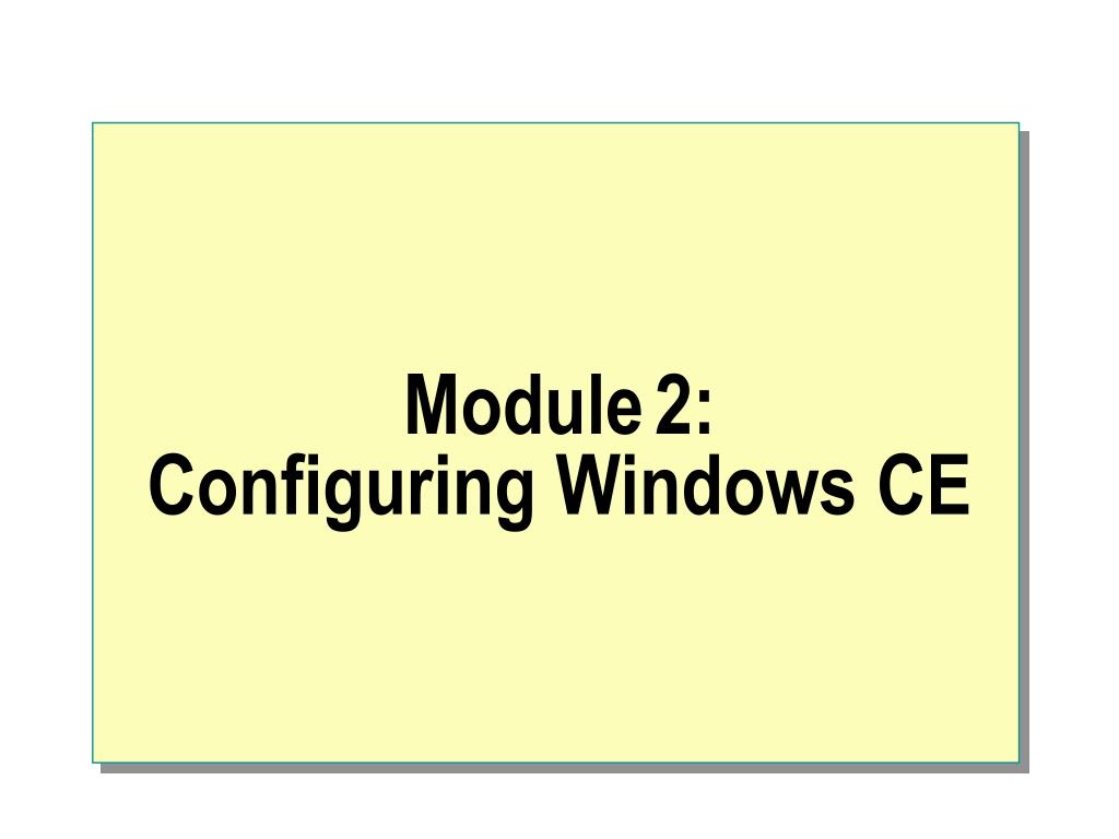 PPT - Module 2: Configuring Windows CE PowerPoint Presentation, free ...