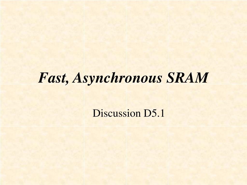 PPT - Fast, Asynchronous SRAM PowerPoint Presentation, free download ...