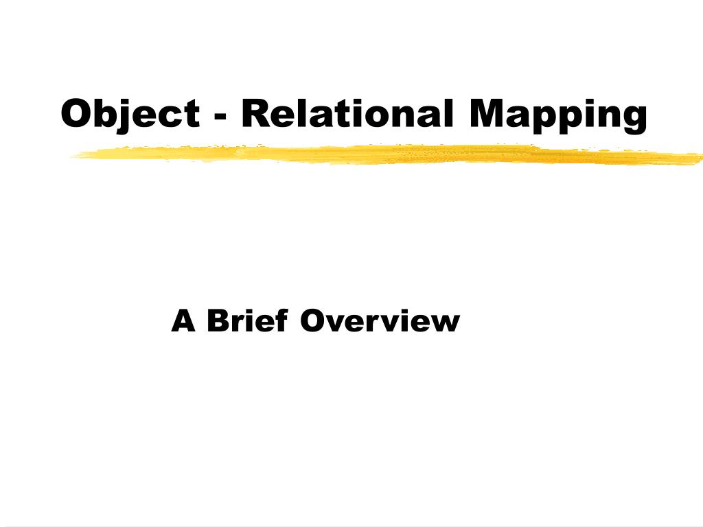 PPT - Object - Relational Mapping PowerPoint Presentation, free ...