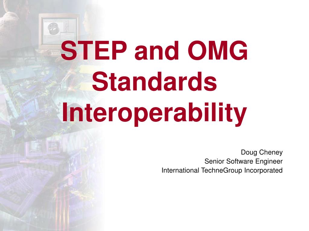PPT - STEP and OMG Standards Interoperability PowerPoint Presentation ...