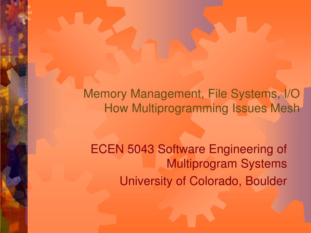 PPT - Memory Management, File Systems, I/O How Multiprogramming Issues Mesh PowerPoint ...