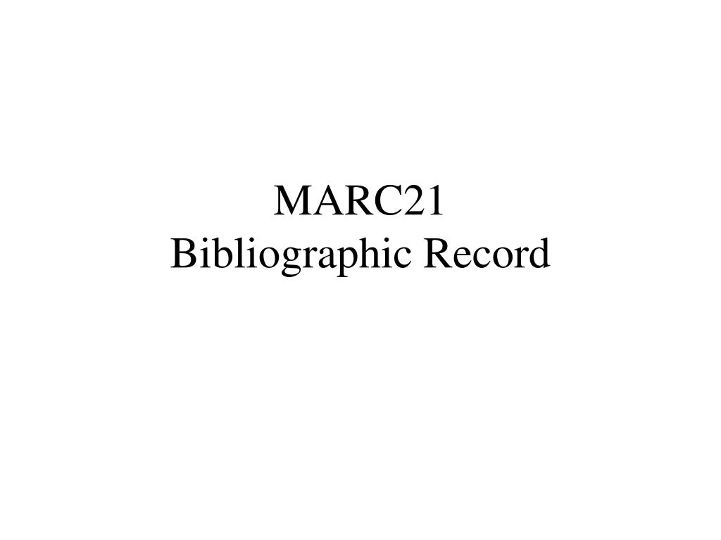 PPT - MARC21 Bibliographic Record PowerPoint Presentation, free ...