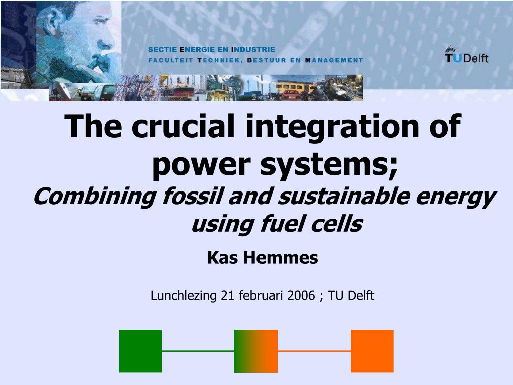 PPT - Combining Fossil and Sustainable Energy: Fuel Cells Integration ...