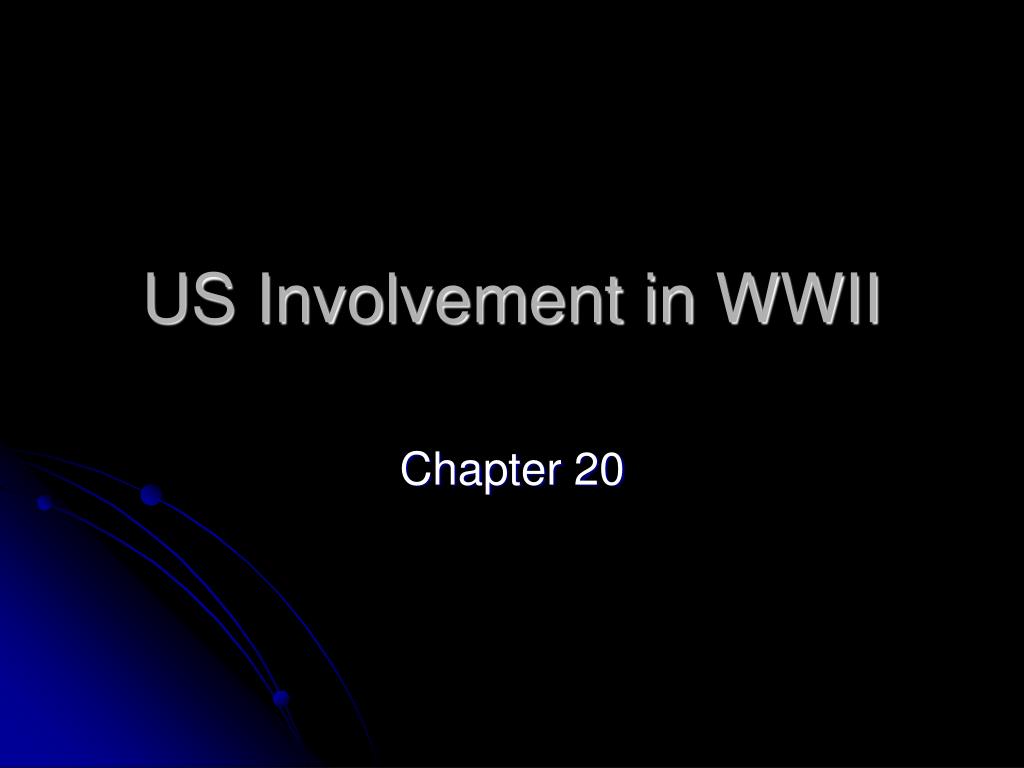 PPT - US Involvement in WWII PowerPoint Presentation, free download ...