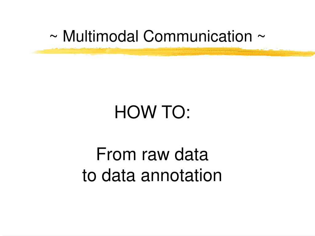 PPT - ~ Multimodal Communication ~ PowerPoint Presentation, free ...