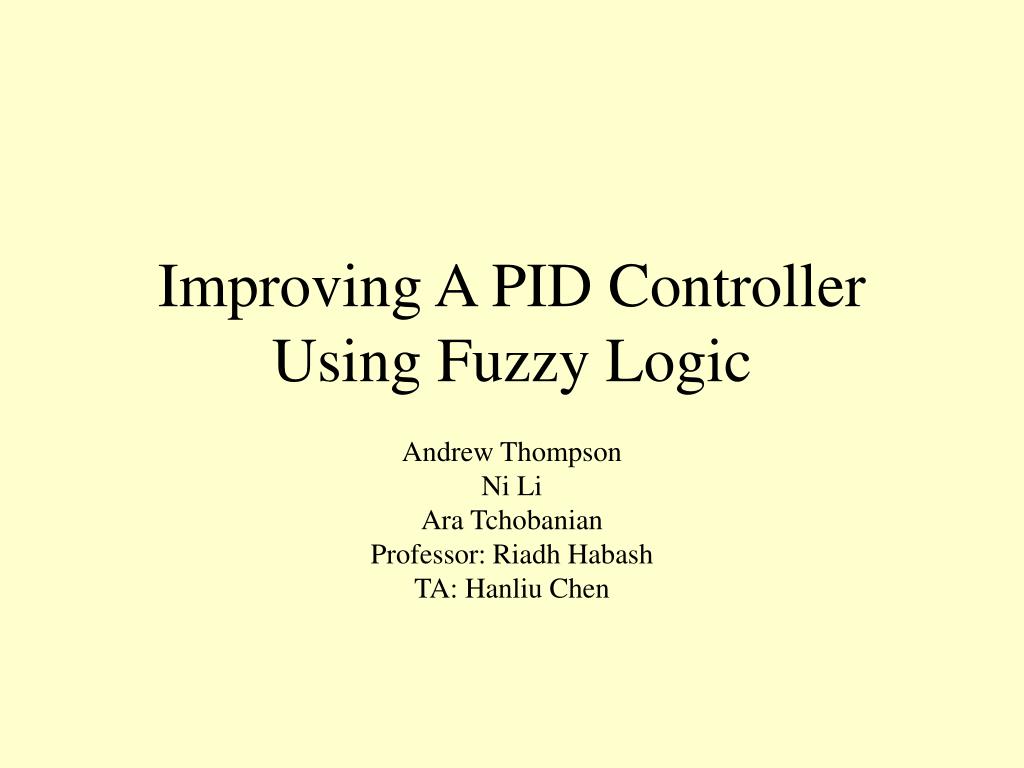PPT - Improving A PID Controller Using Fuzzy Logic PowerPoint Presentation - ID:3354041