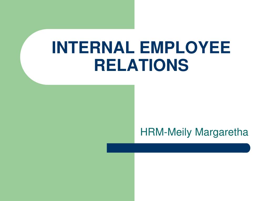 PPT - INTERNAL EMPLOYEE RELATIONS PowerPoint Presentation, free ...