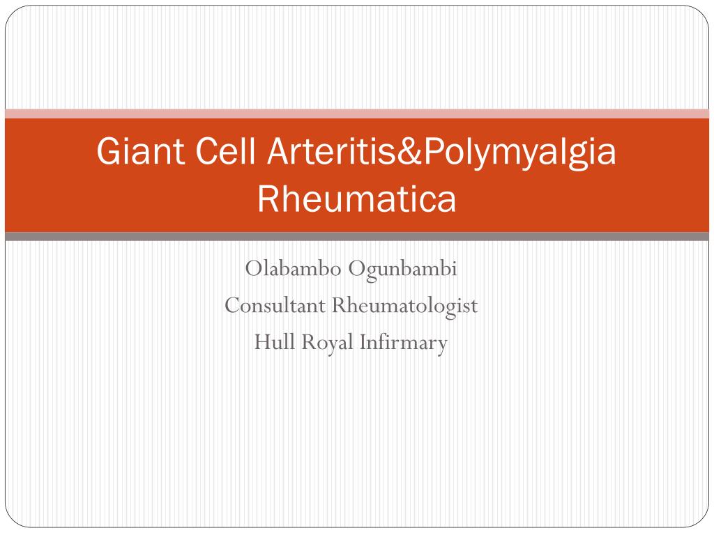 PPT - Giant Cell Arteritis&Polymyalgia Rheumatica PowerPoint ...