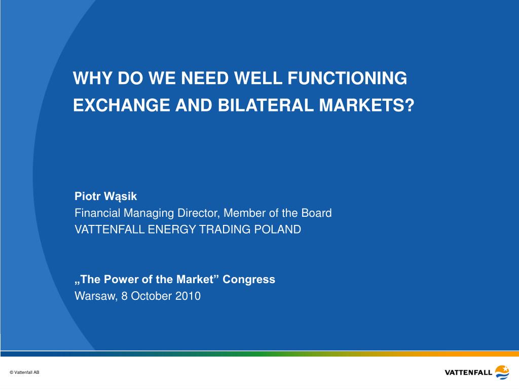 PPT - Importance of Well-Functioning Bilateral Markets in Energy ...