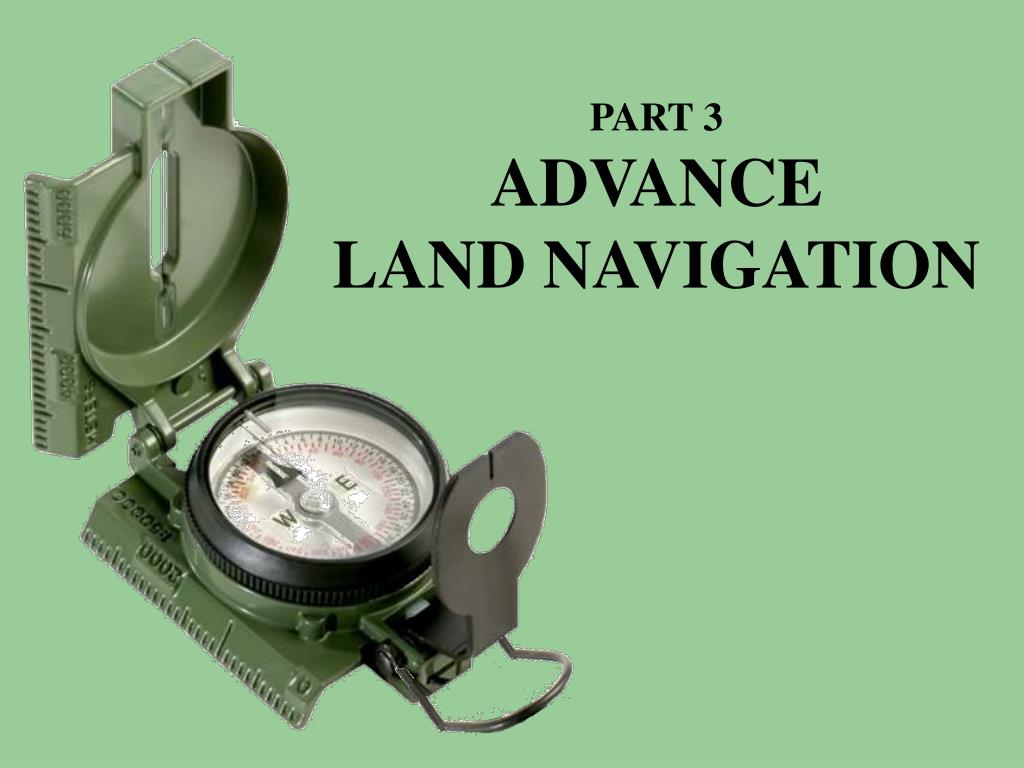 PPT - PART 3 ADVANCE LAND NAVIGATION PowerPoint Presentation, free ...