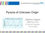 PPT - PYREXIA OF UNKNOWN ORIGIN PowerPoint Presentation, free download ...