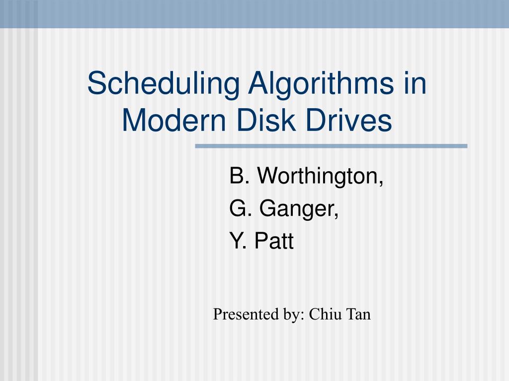 PPT - Scheduling Algorithms in Modern Disk Drives PowerPoint ...