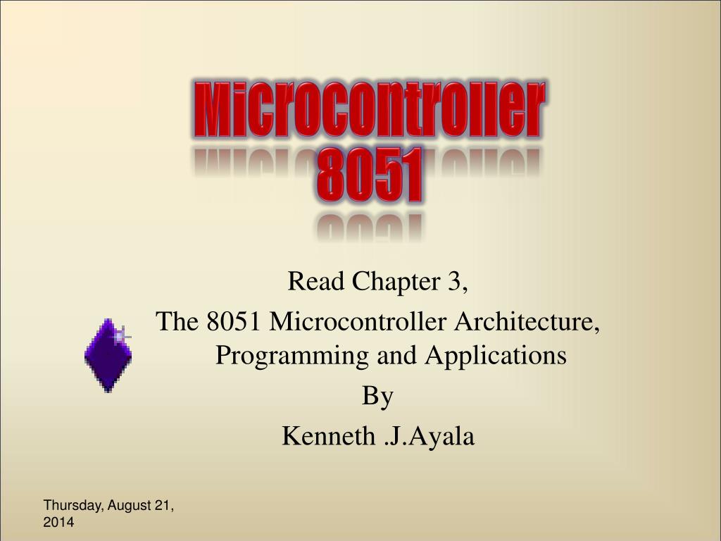 Ppt Read Chapter 3 The 8051 Microcontroller Architecture Programming And Applications By