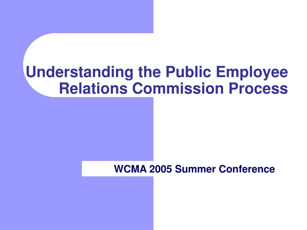 PPT - Understanding the Public Employee Relations Commission Process ...