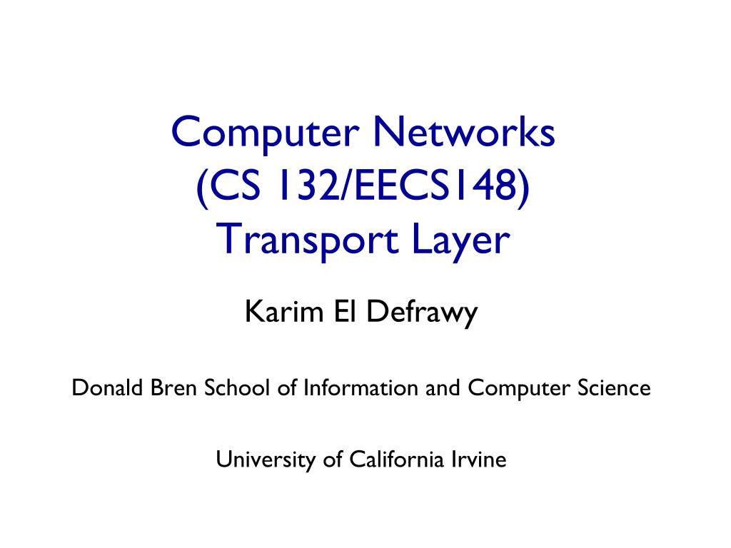 PPT - Computer Networks (CS 132/EECS148) Transport Layer PowerPoint Presentation - ID:3361688