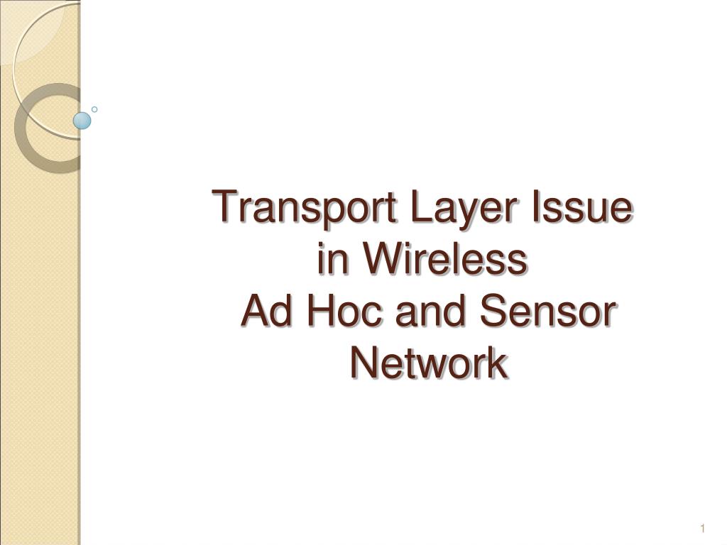 PPT - Transport Layer Issue in Wireless Ad Hoc and Sensor Network ...