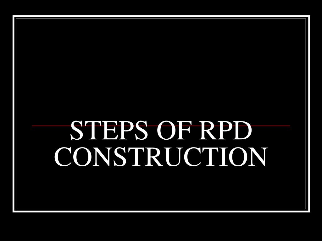 PPT - STEPS OF RPD CONSTRUCTION PowerPoint Presentation, free download ...
