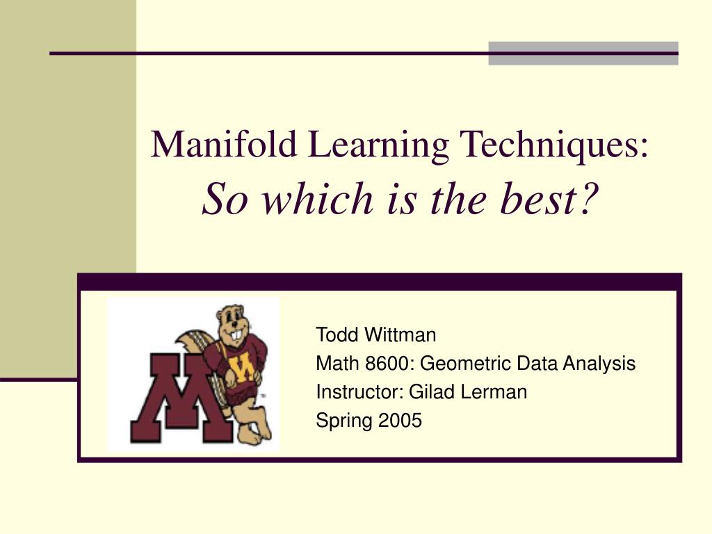 PPT - Manifold Learning Techniques: So which is the best? PowerPoint ...
