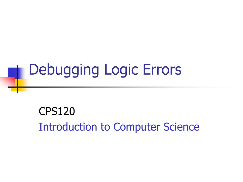 PPT - Debugging Logic Errors PowerPoint Presentation, free download ...