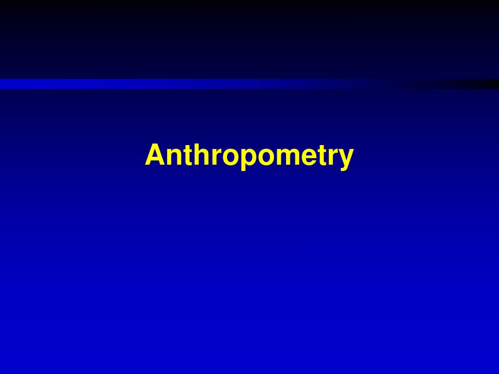 PPT - Anthropometry PowerPoint Presentation, free download - ID:3367821