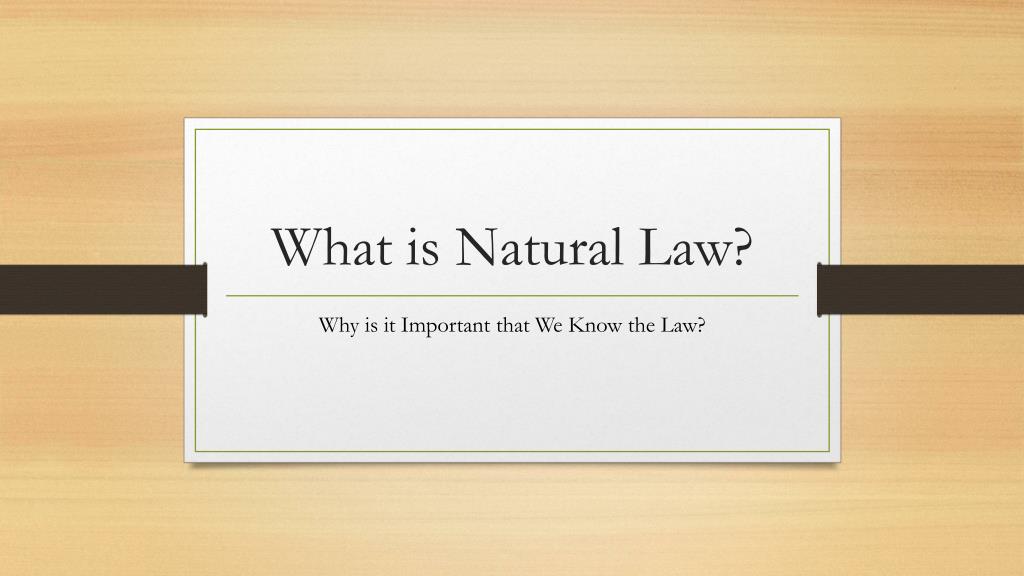 PPT - What is Natural Law? PowerPoint Presentation, free download - ID ...