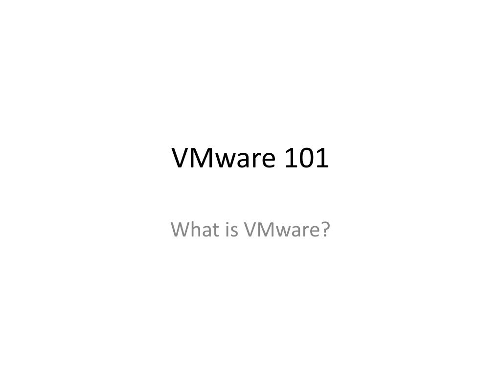PPT - VMware 101 PowerPoint Presentation, free download - ID:3368479