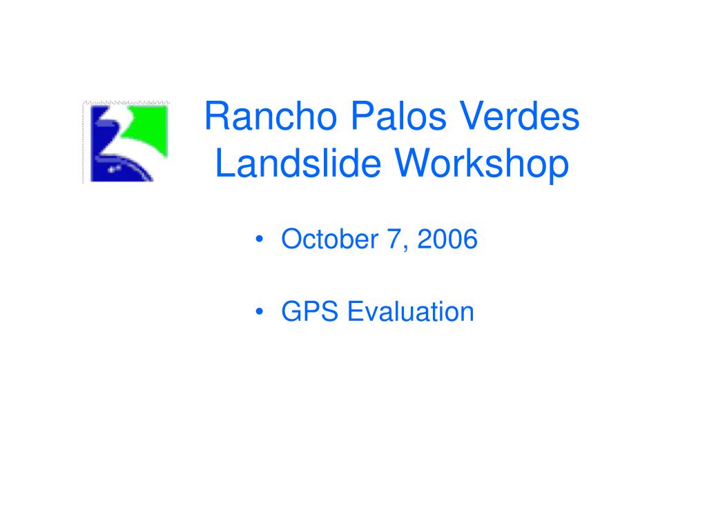 PPT - Rancho Palos Verdes Landslide Workshop PowerPoint Presentation ...