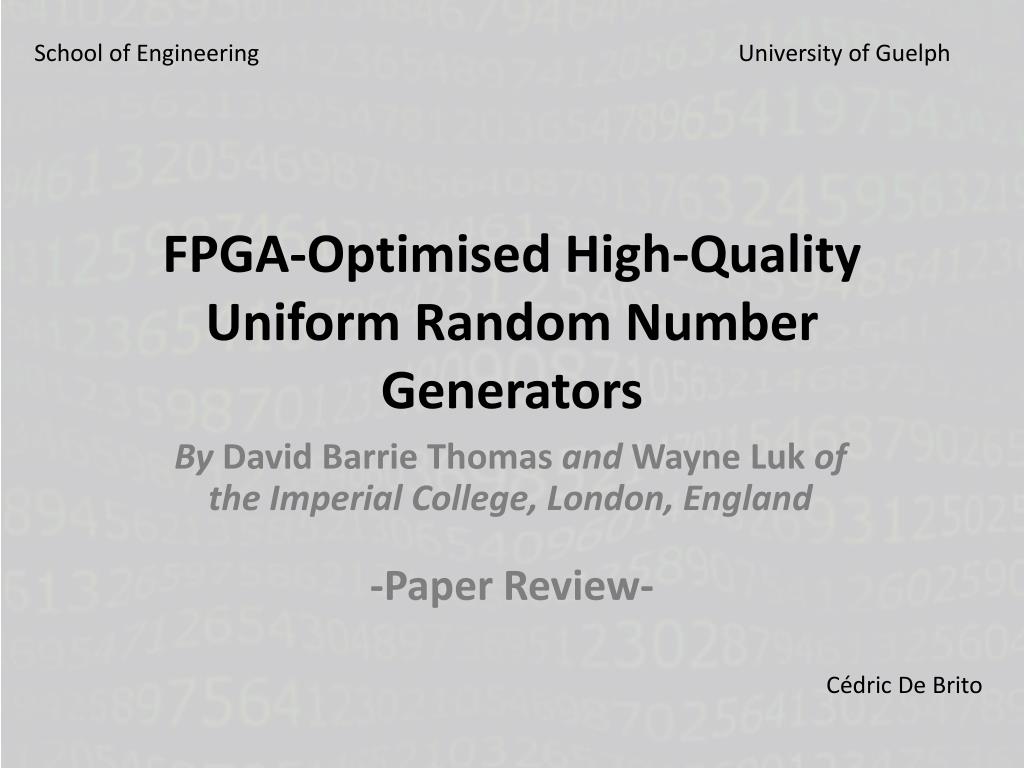 PPT - FPGA- Optimised High- Quality Uniform Random Number Generators PowerPoint Presentation ...