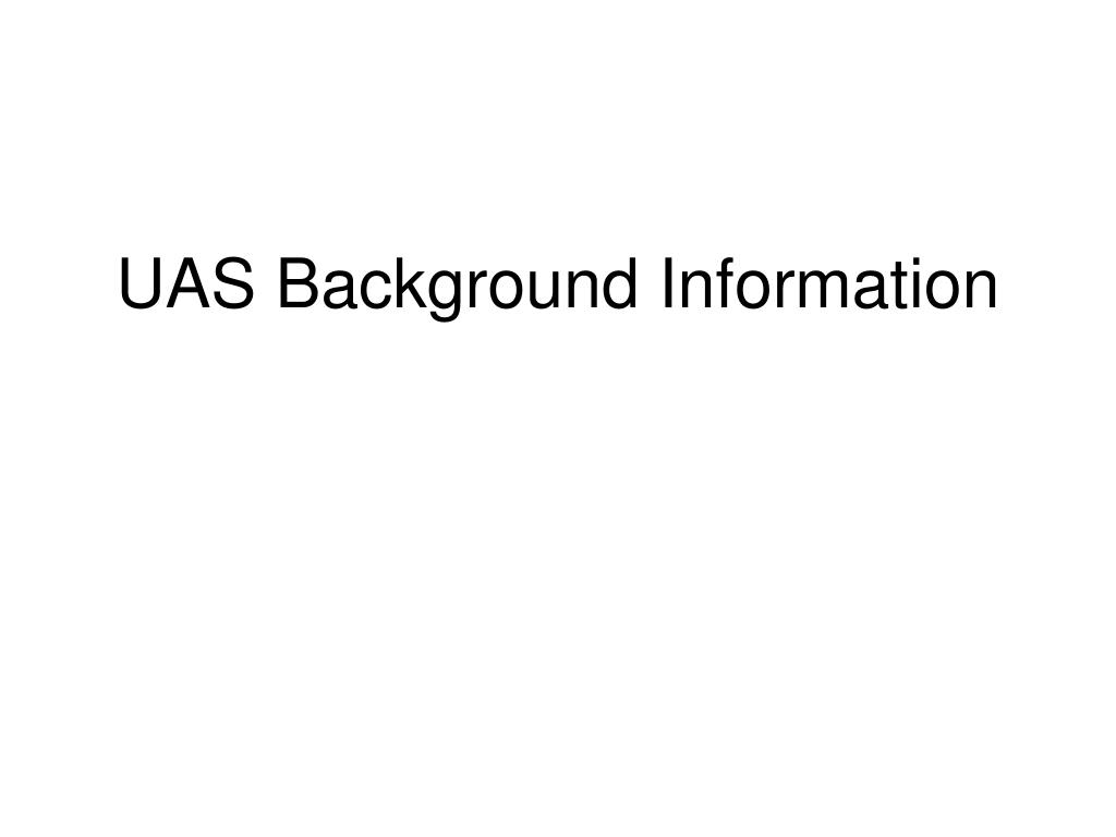 PPT - UAS Background Information PowerPoint Presentation, free download ...