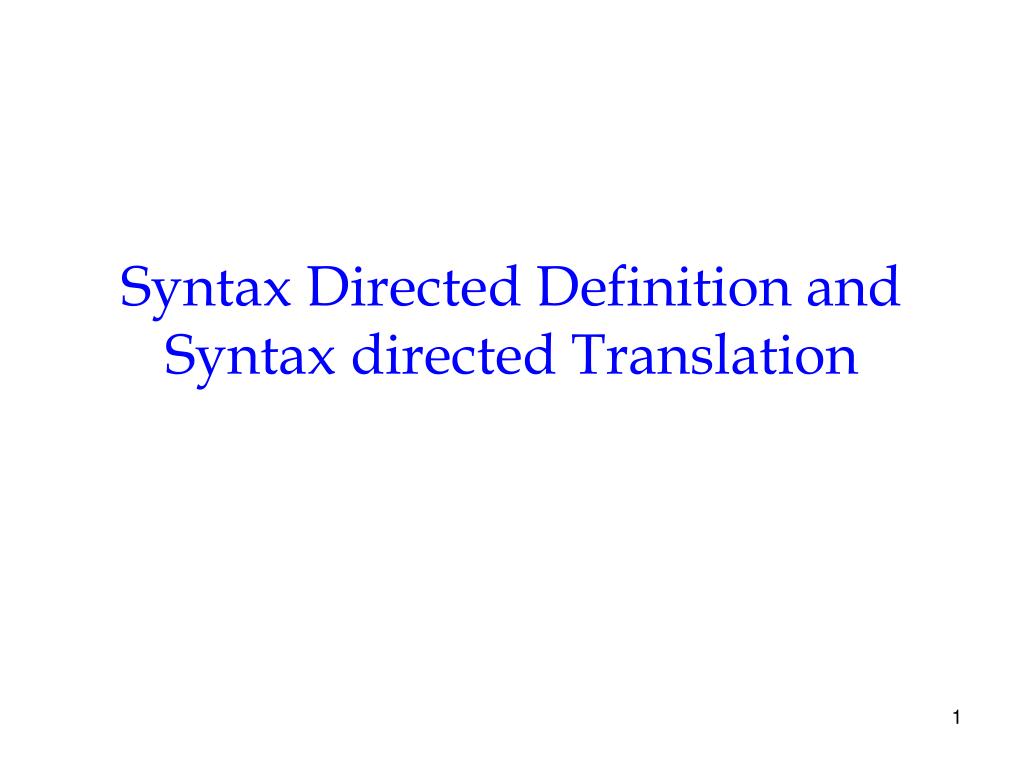 PPT - Syntax Directed Definition and Syntax directed Translation ...