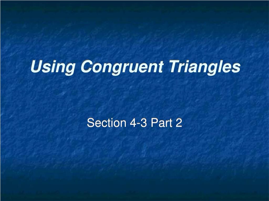 PPT - Using Congruent Triangles PowerPoint Presentation, free download ...