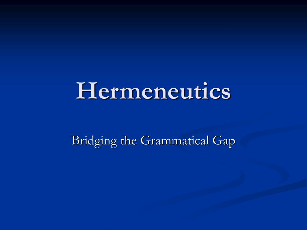 PPT - Hermeneutics PowerPoint Presentation, free download - ID:3375064