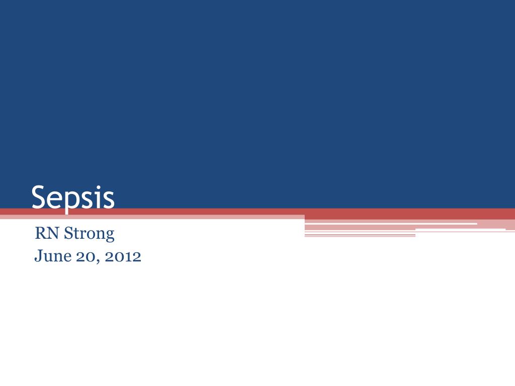 PPT - Sepsis PowerPoint Presentation, free download - ID:3375982