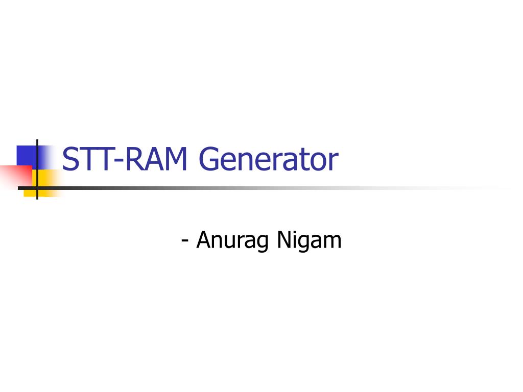 PPT - STT-RAM Generator PowerPoint Presentation, free download - ID:3376427