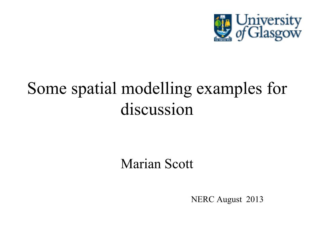 PPT - Some spatial modelling examples for discussion PowerPoint ...