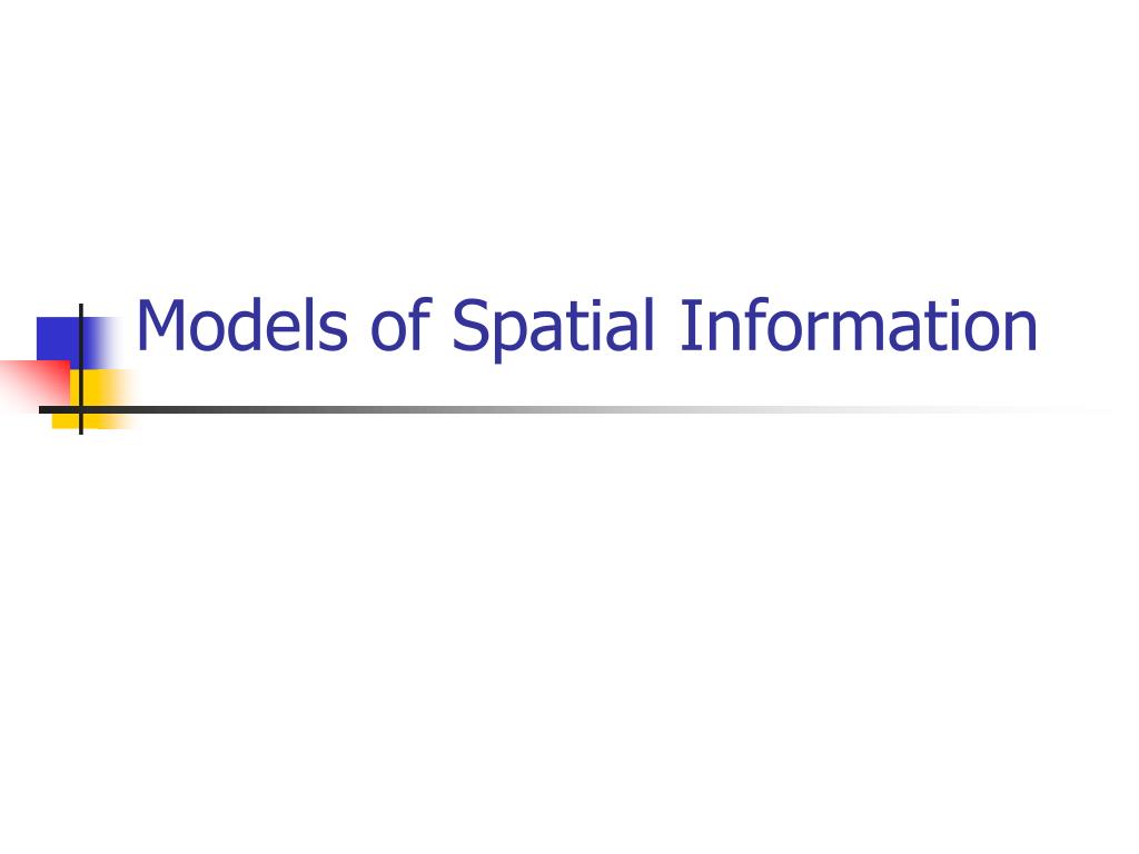 PPT - Understanding Spatial Information Models: Raster and Vector in ...