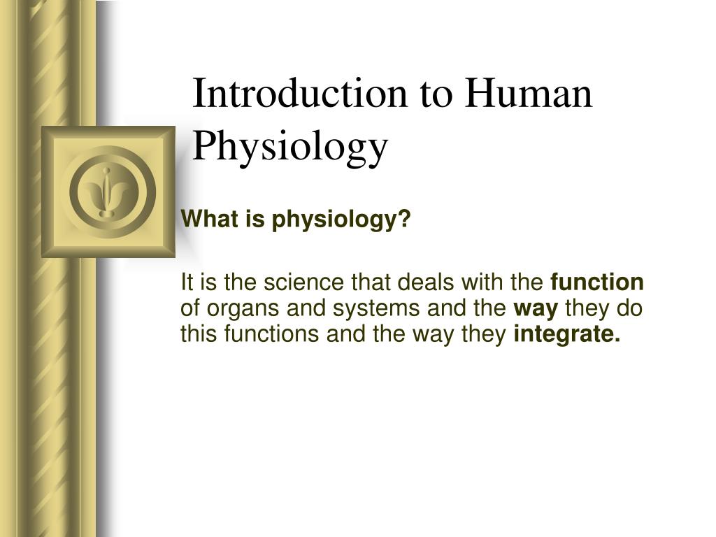 PPT - Introduction to Human Physiology PowerPoint Presentation, free ...