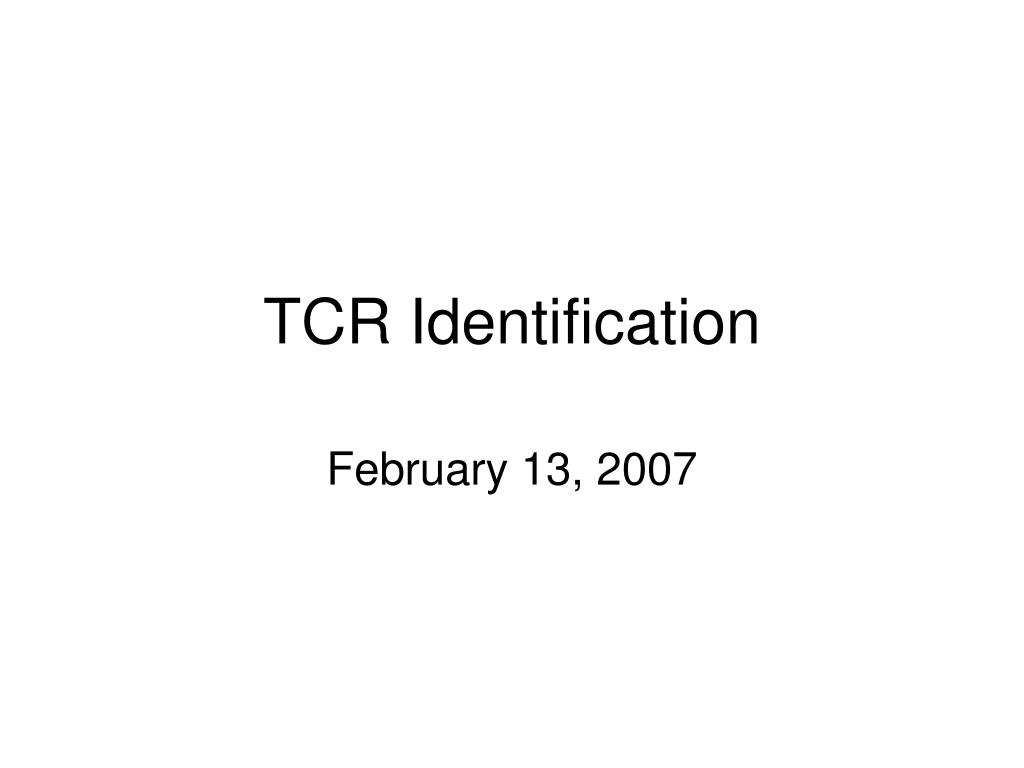 PPT - TCR Identification PowerPoint Presentation, free download - ID ...
